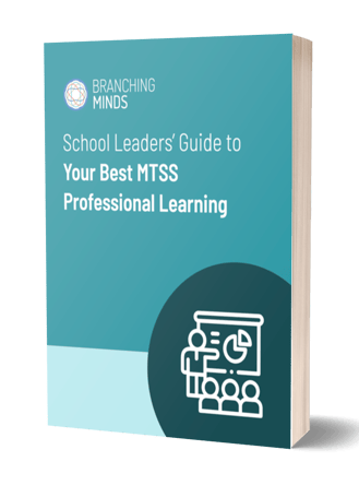 School Leaders’ Guide to Your Best MTSS Professional Learning