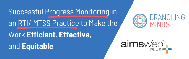 How To Use Progress Monitoring Data To Guide Decision Making in MTSS