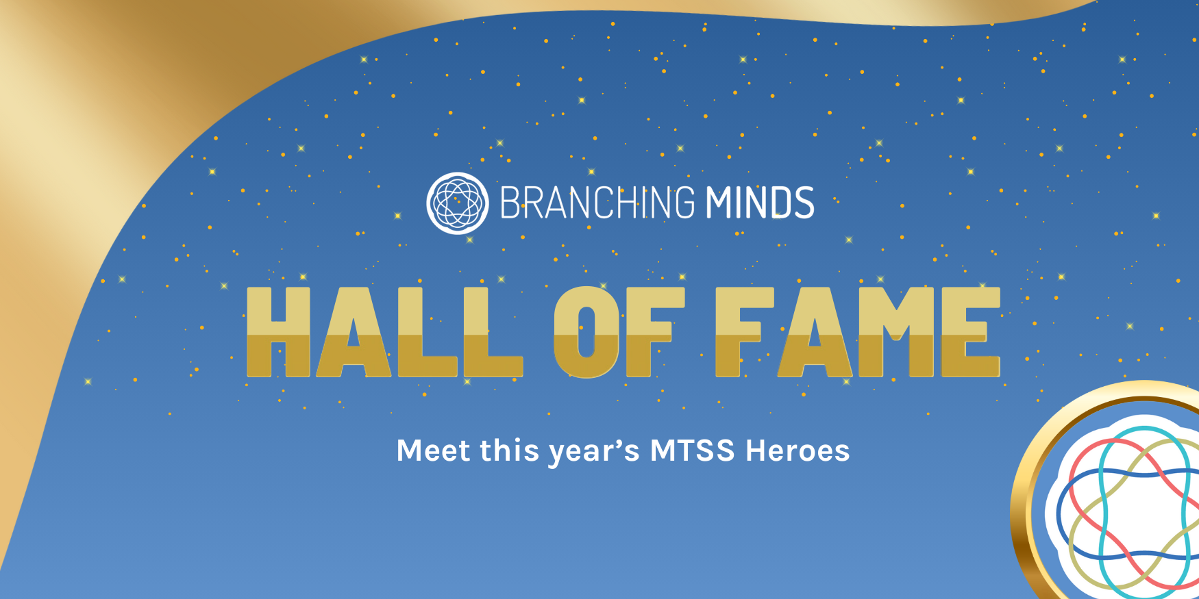 Branching Minds Hall of Fame — Meet Our MTSS Heroes
