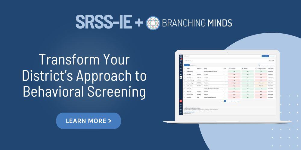 SRSS-IE Universal Screener and Branching Minds