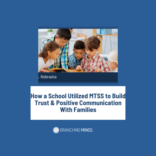 How a School Utilized MTSS to Build Trust & Positive Communication With ...