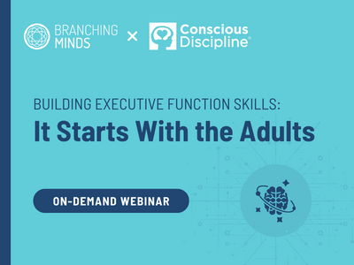 Building Executive Function Skills: It Starts With the Adults
